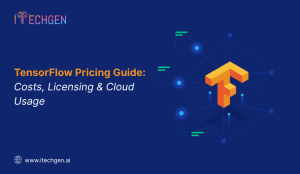 TensorFlow Pricing Guide | iTechgen